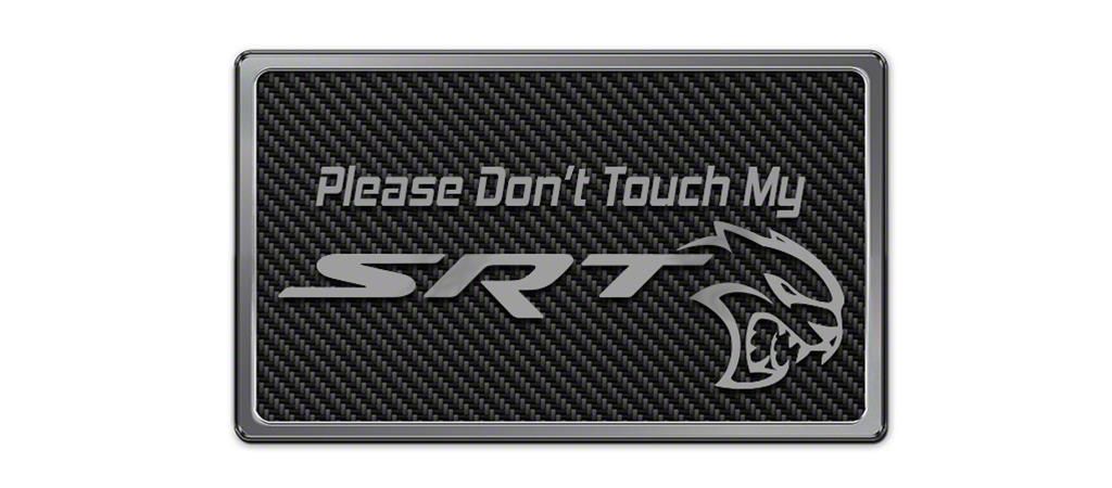 Challenger Please Don't Touch My SRT Dash Plaque; Black Carbon Fiber ...