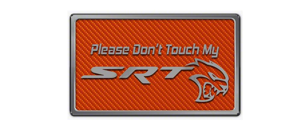 Challenger Please Don't Touch My SRT Dash Plaque; Orange Carbon Fiber ...