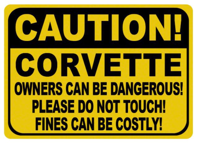 Universal AM Corvette Caution Owners Can Be Dangerous Sign; 12x18-Inch ...