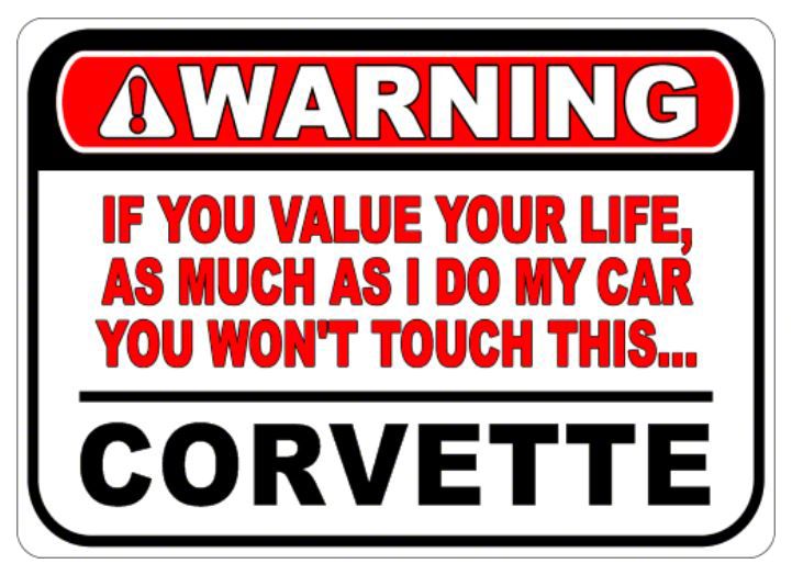 Universal AM Corvette Warning If You Value Your Life Sign; 10x14-Inch ...